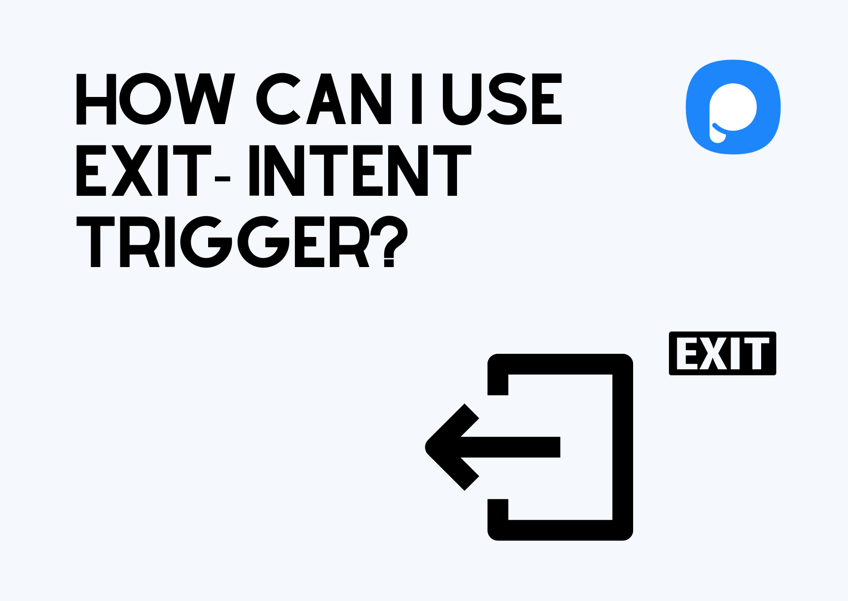How Can I Use Exit Intent Trigger On Popupsmart
