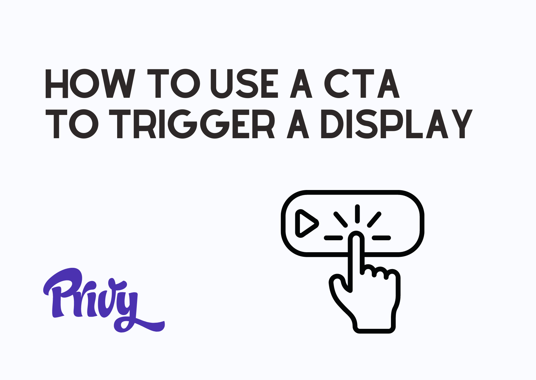How to Use a CTA to Trigger a Display on Privy