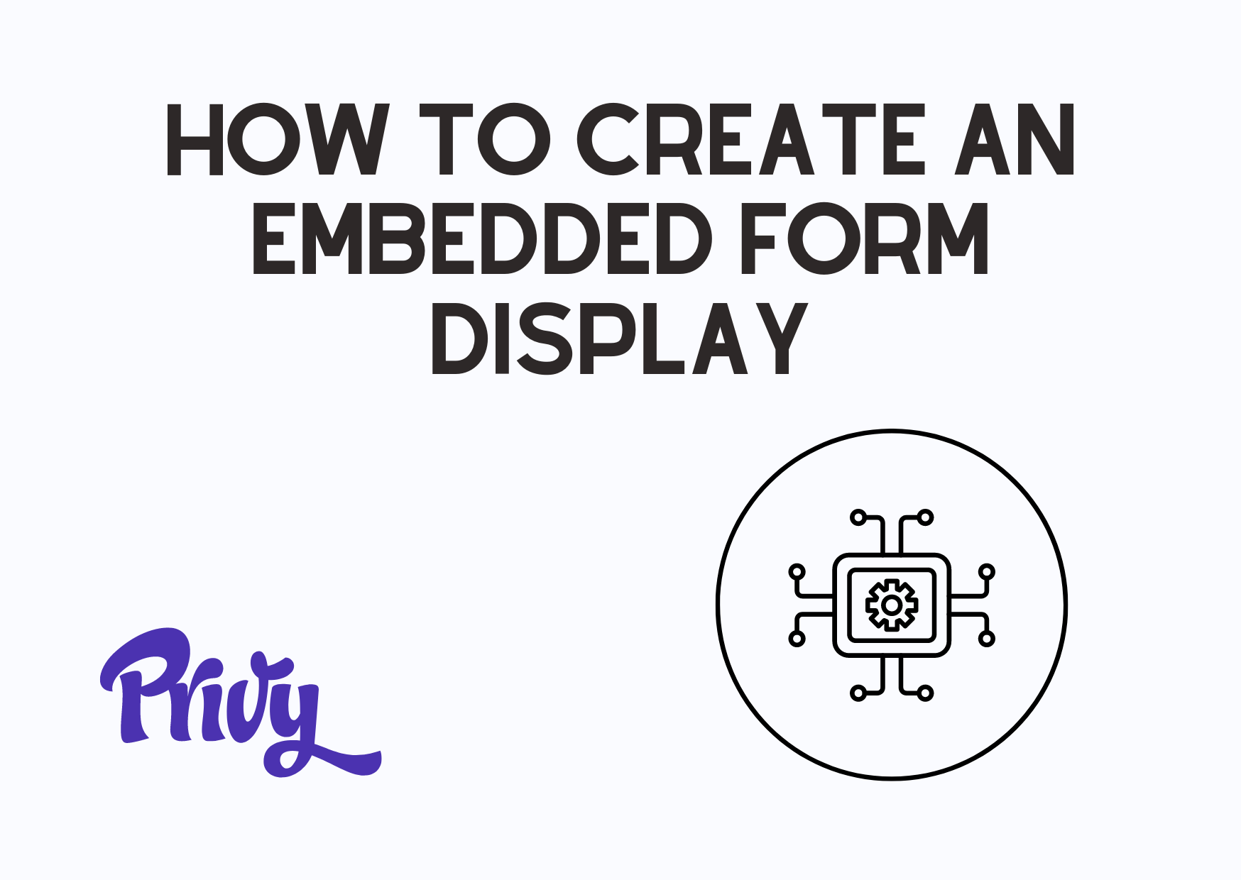 How to Create an Embedded Form Display on Privy