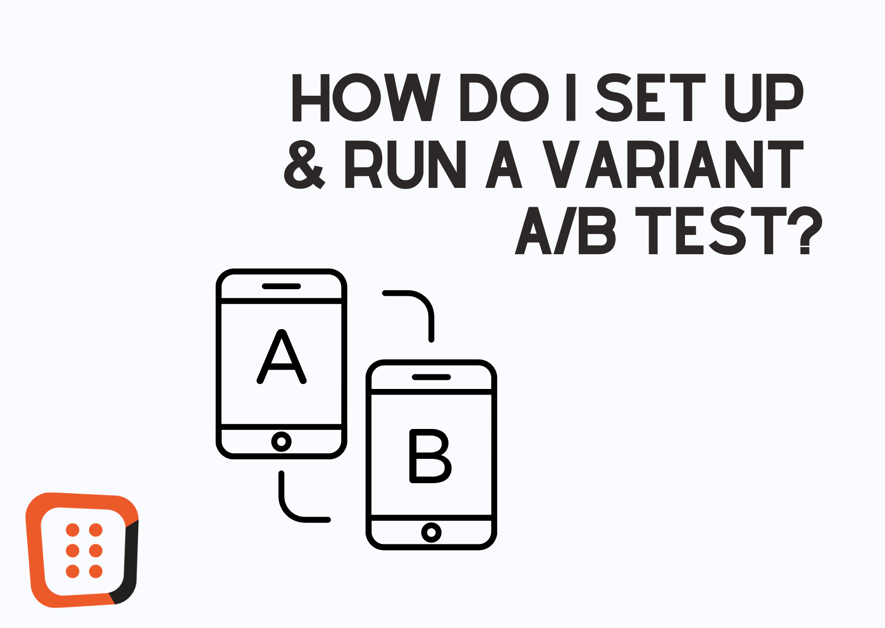 How Do I Set Up and Run a Variant A/B Test on OptiMonk?