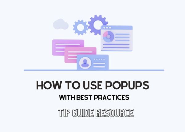 How to Use Popups with Best Practices- Tip Guide Resource